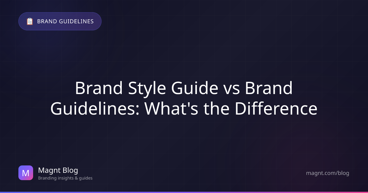 Brand Style Guide vs Brand Guidelines (2025) | Magnt | Magnt