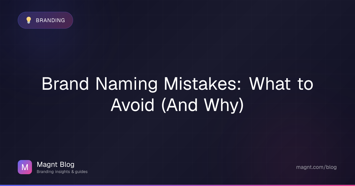 Brand Naming Mistakes: What to Avoid (And Why) | Magnt