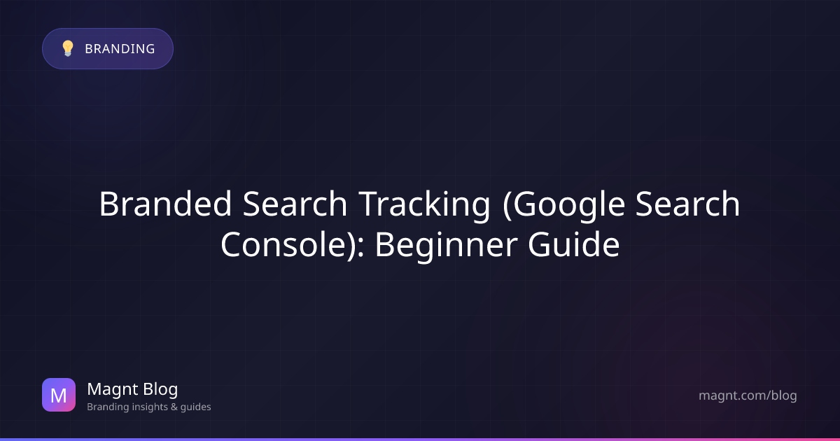 Branded Search Tracking Guide (2026) | Magnt