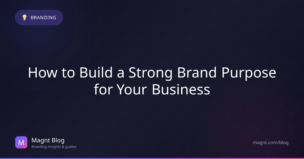 Brand Purpose Guide (2026) | Magnt