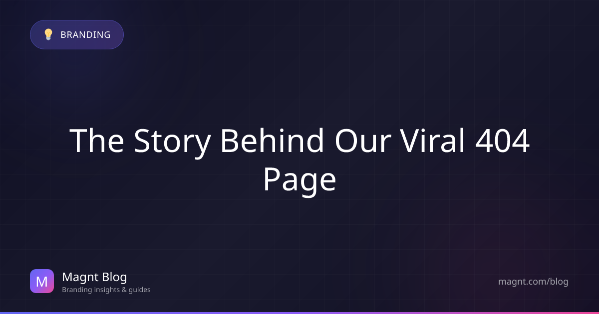 The Story Behind Our Viral 404 Page | Magnt | Magnt