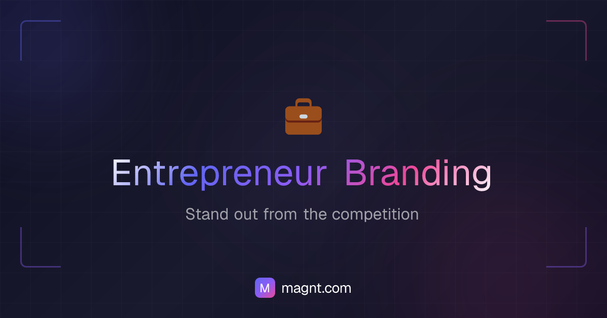 Branding for Entrepreneurs | Launch Your Dream with Magnt | Magnt